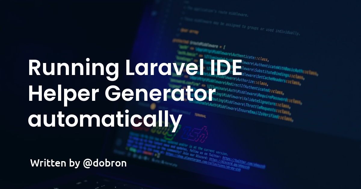 Running Laravel IDE Helper Generator automatically - Richard Dobroň - Medium