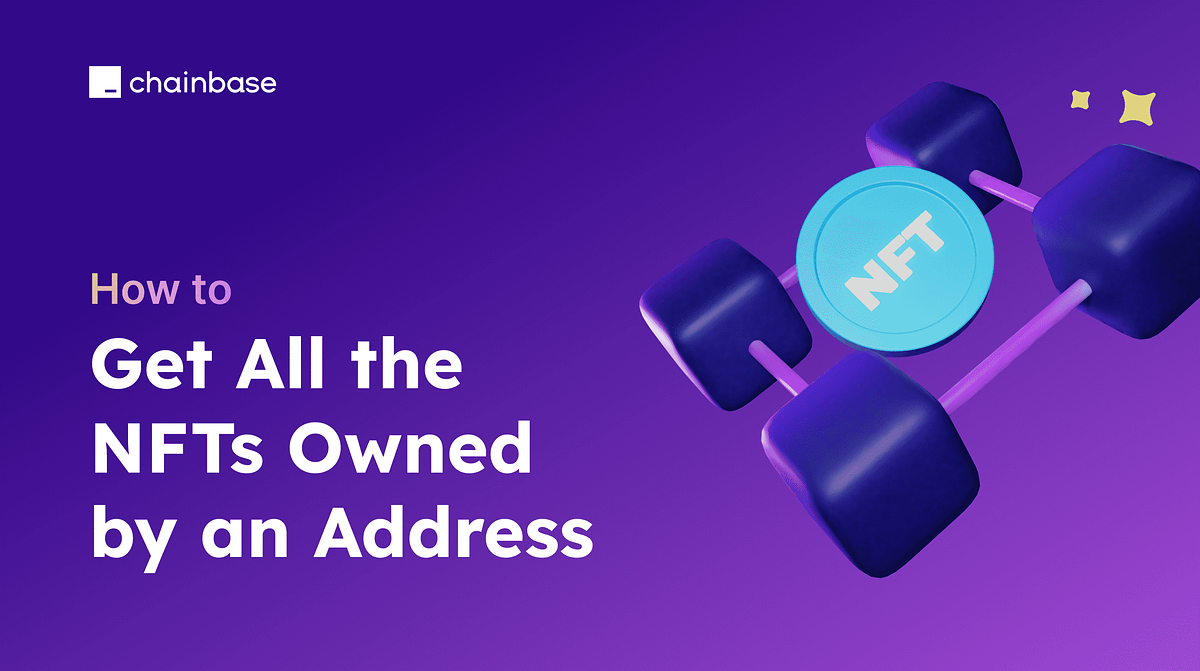 주소가 소유한 모든 NFT를 얻는 방법. 문서 개요 | by Chainbase-한국어 | Medium