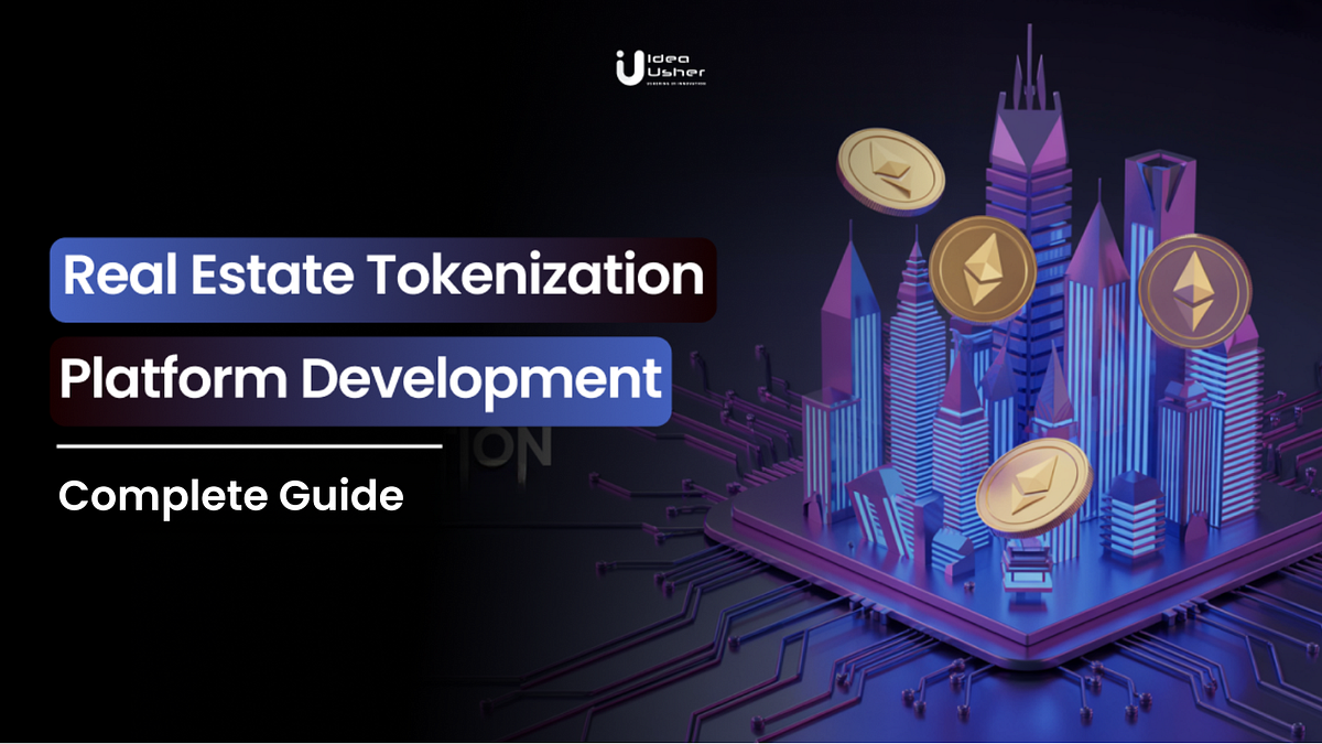 Real Estate Tokenization Platform Development: Complete Guide | by Idea ...