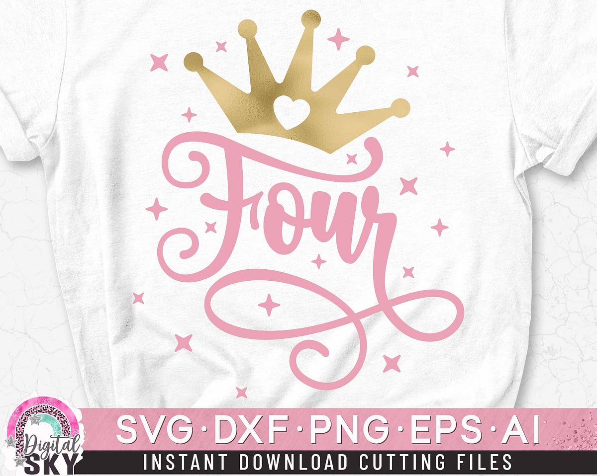 Four Birthday Svg, fourth Birthday Svg, 4th Birthday Svg, Birthday Girl Svg, Princess Svg, Crown ...