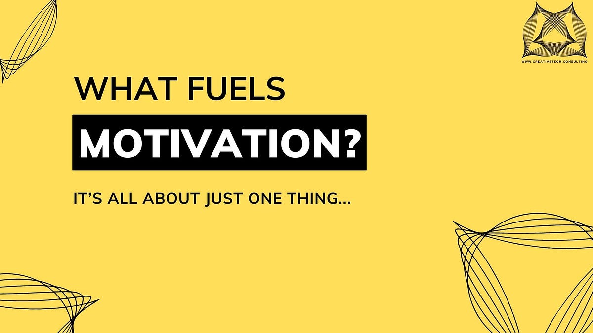 The One Thing That Fuels Motivation | by Yana G.Y. | ILLUMINATION | Feb ...