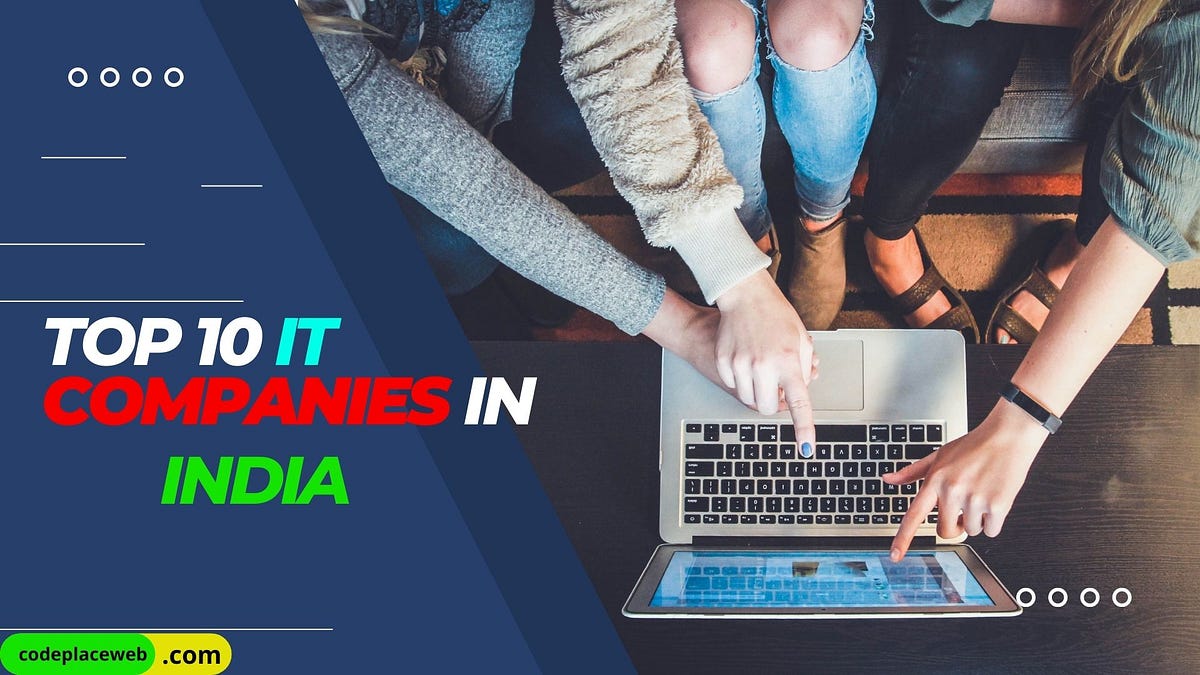 Top 10 IT Companies In India 2022 | by Codeplaceweb | Medium