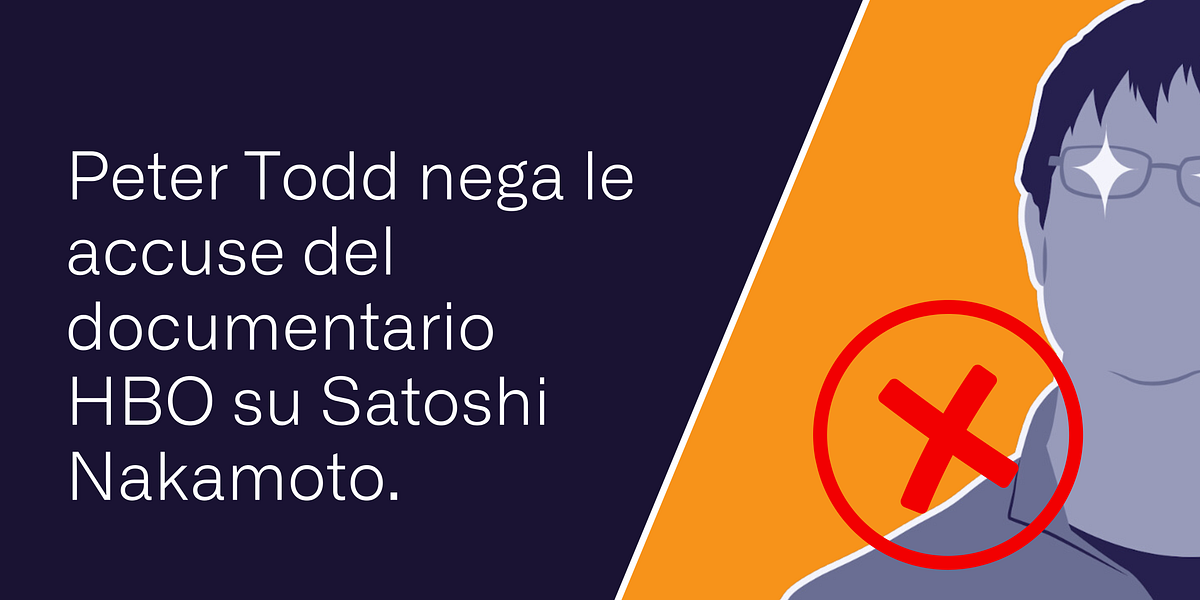 Peter Todd nega le accuse del documentario HBO su Satoshi Nakamoto ...