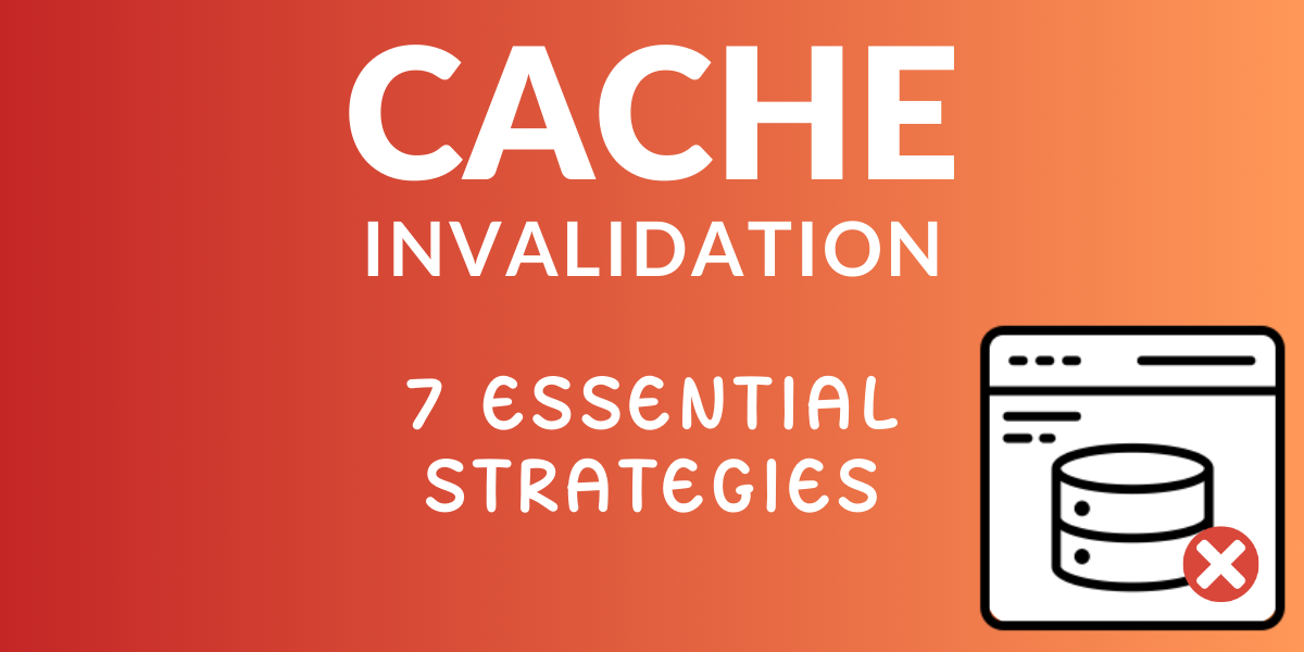Cache Invalidation: 7 Essential Strategies | by Victor Magalhães | Medium