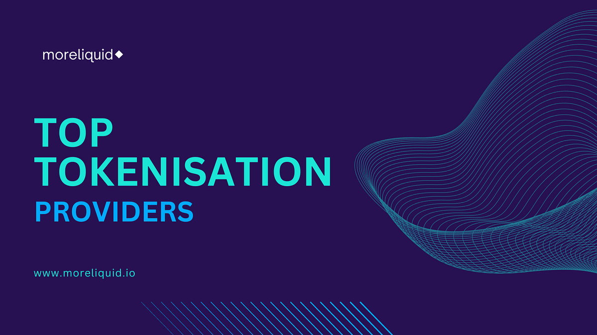 Top Tokenisation Providers. Tokenisation is positioned to redefine ...