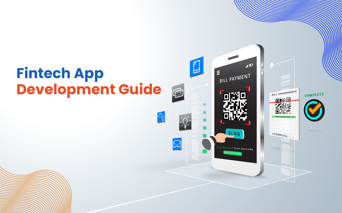 A Comprehensive Guide to Fintech App Development for Startups | Medium