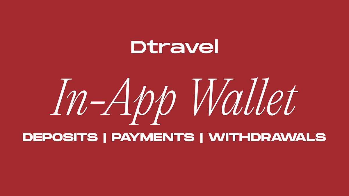 Introducing Dtravel’s In-App Wallet | by Jack Dtravel | Dtravel Community | Medium