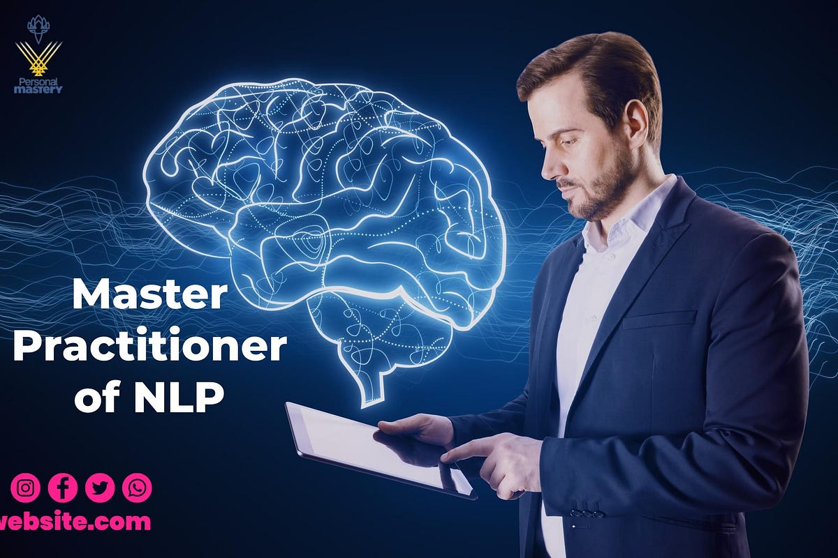 Know your Answer for how long it takes to become a Master Practitioner of NLP | by Personal ...