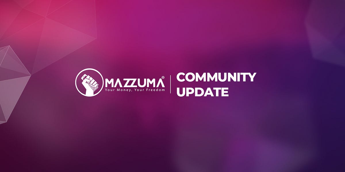 Community Update. Hello Mazzuma Community, | by OfficialMazzuma | Medium