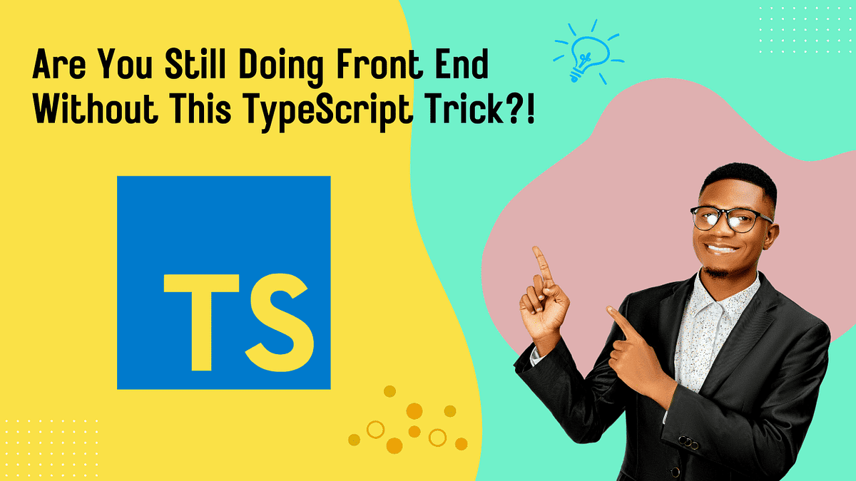 Are You Still Doing Front End Without This TypeScript Trick?! | Front-end World