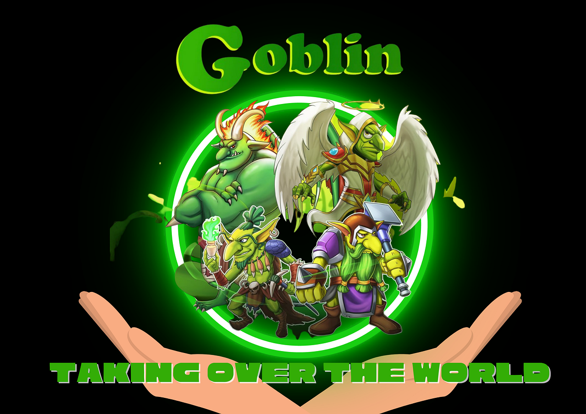 The Goblins are Taking Over the world!!! | by Ryan T | Medium