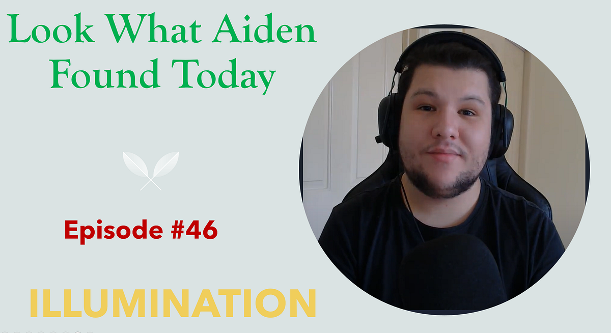 Look What Aiden Found Today — Episode #46 | by Aiden (Owner of ...