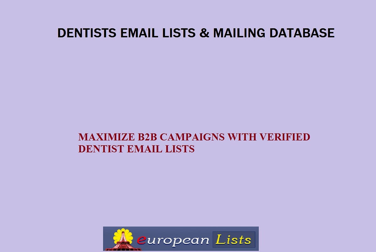 Dentists Email Database. Dentists are doctors that care for and… | by ...