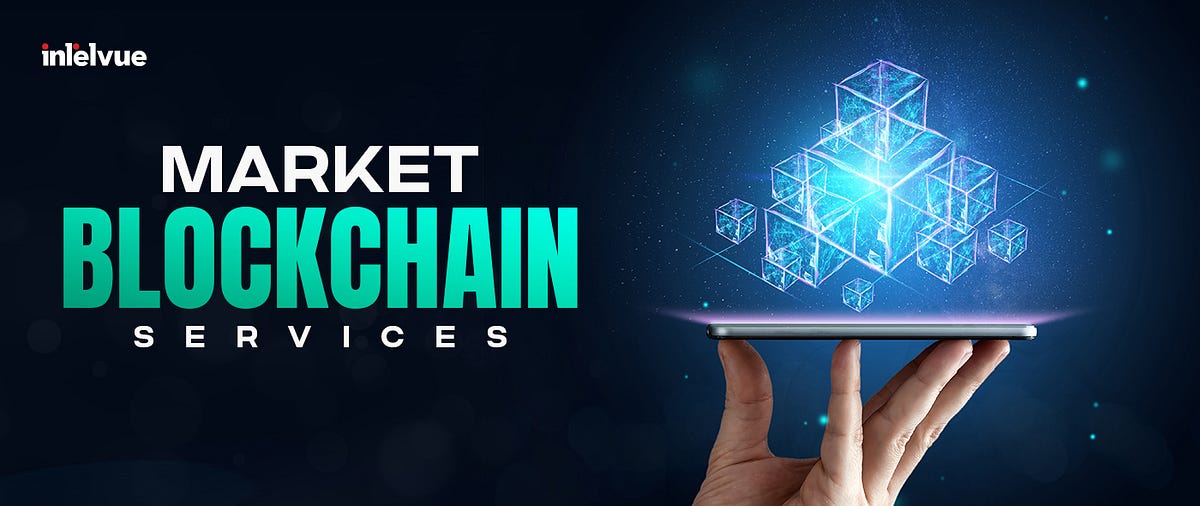 How To Market Blockchain Services | by Intelvue | Medium