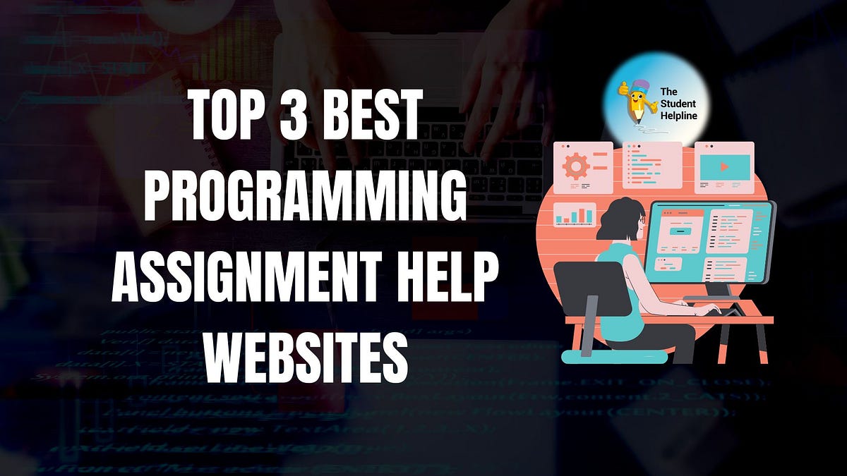 Top 3 Best Programming Assignment Help Websites | by Mohit Kumar | Feb ...