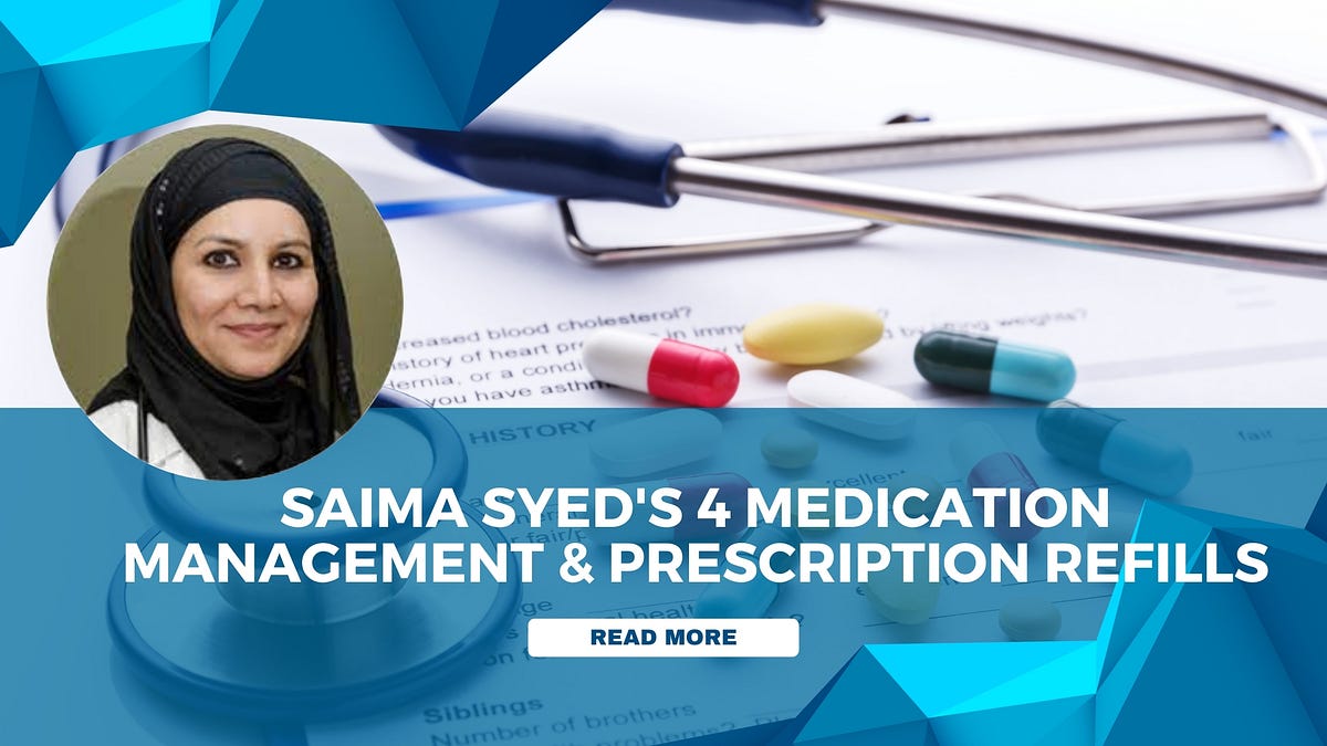 Saima Syed’s 4 Medication Management & Prescription Refills | by Saima Syed | Jul, 2024 | Medium