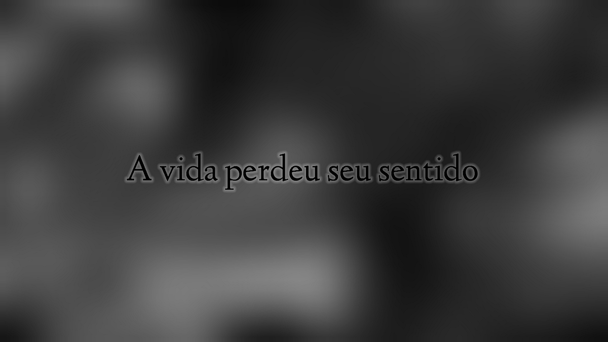 A vida perdeu seu sentido.. Muitas das vezes eu questiono se oque… | by ...