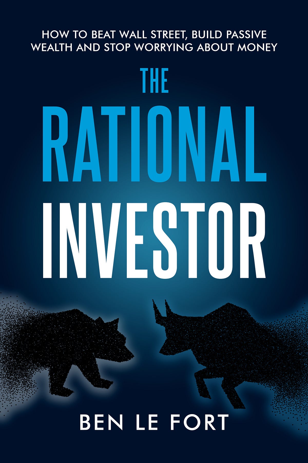 My New Book The Rational Investor Is Now Available | by Ben Le Fort ...