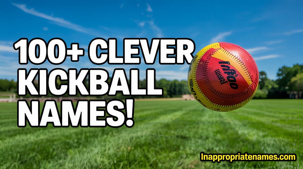 100+ List of Clever Kickball Names (That Will Make Your Team Stand Out ...
