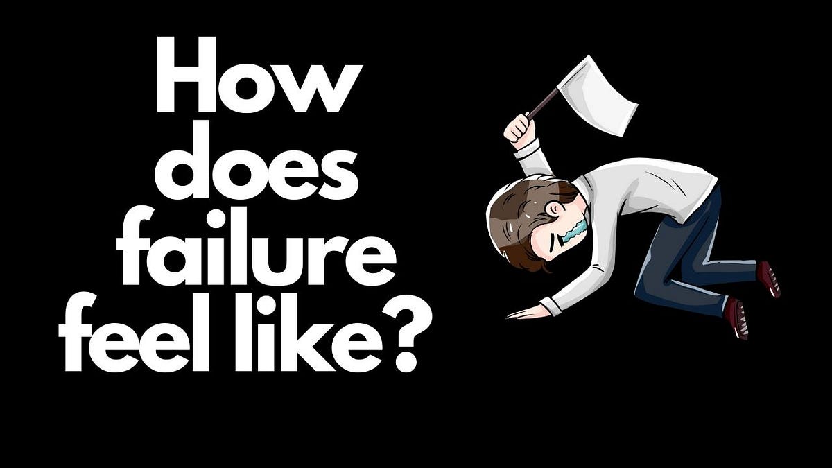 How does failure feel like ?. Failure is a word that you hear often ...