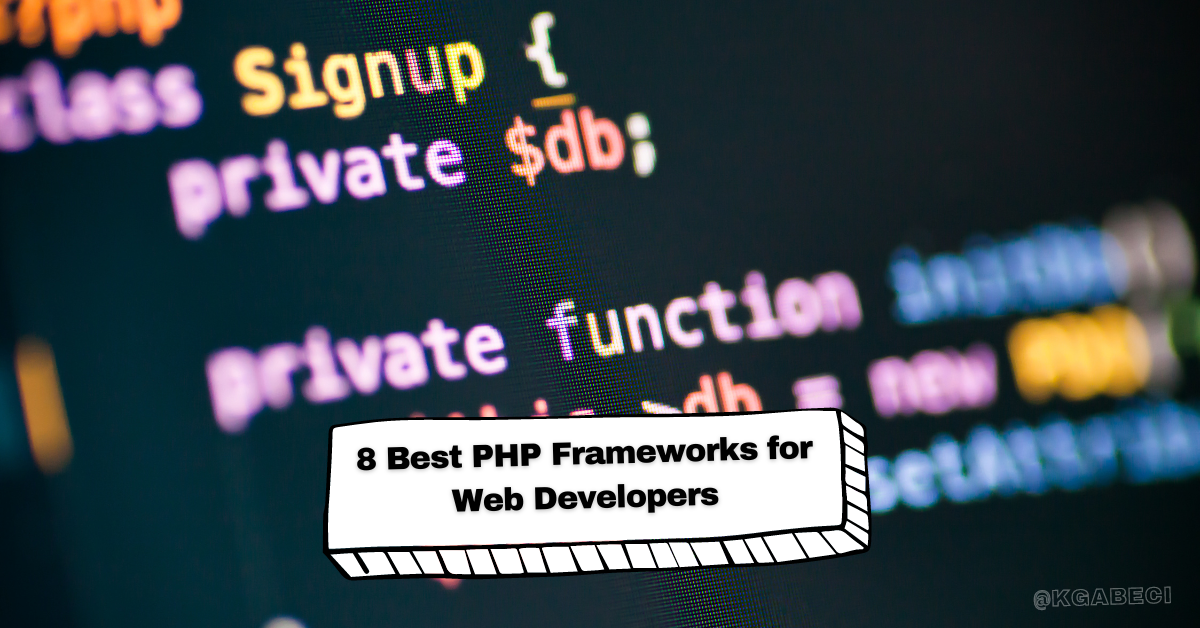 8 Best PHP Frameworks for Web Developers | by Kevin Gabeci | Level Up Coding