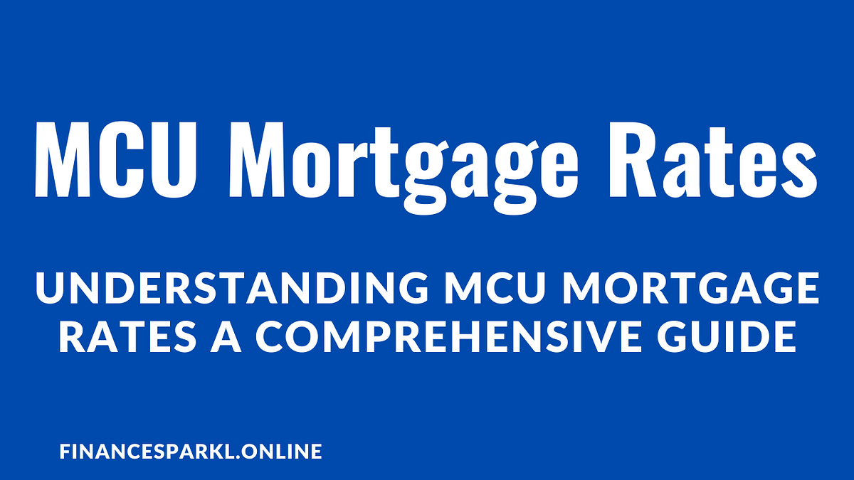 Understanding MCU Mortgage Rates: A Comprehensive Guide - social media ...