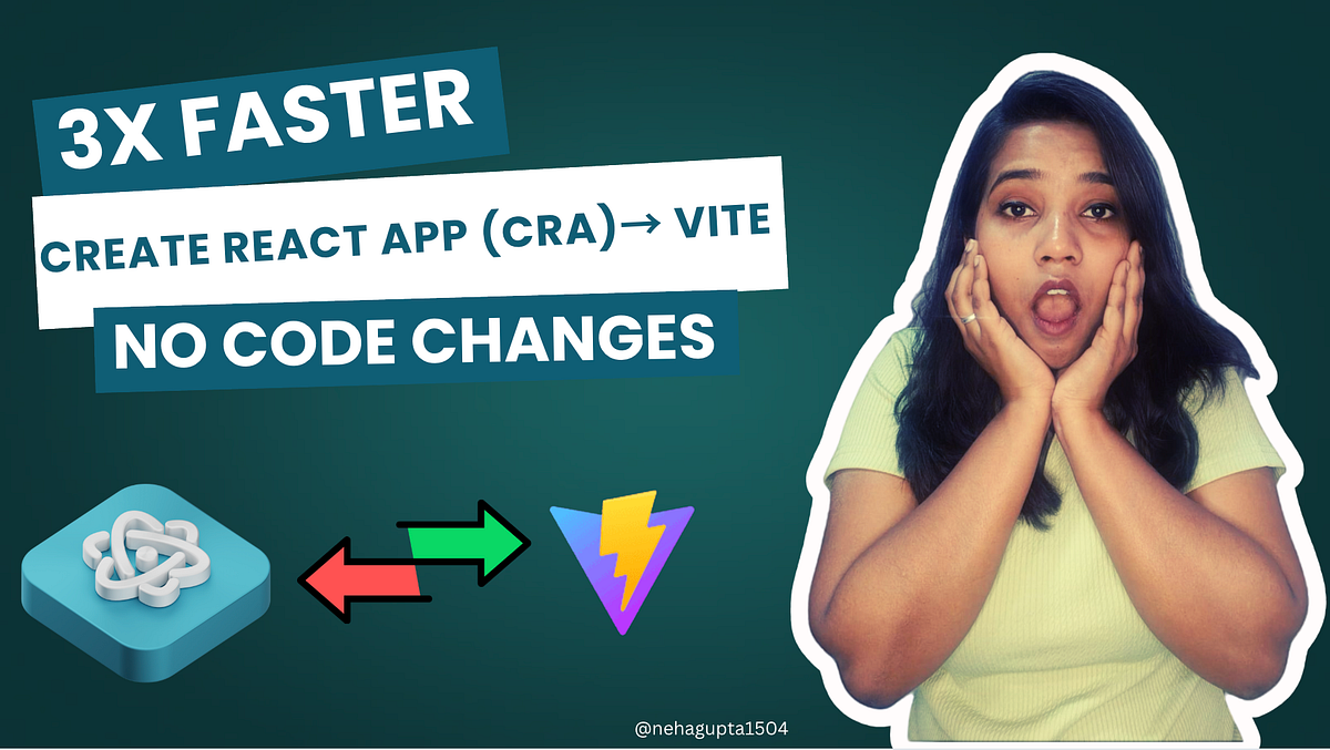My React App Got 3x Faster Just by Switching to Vite — No Code Changes Needed | by Neha Gupta ...