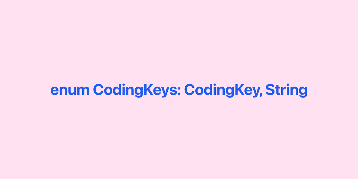 Swift Essentials: The confusing details of CodingKey demystified | by lookdeceline | Medium