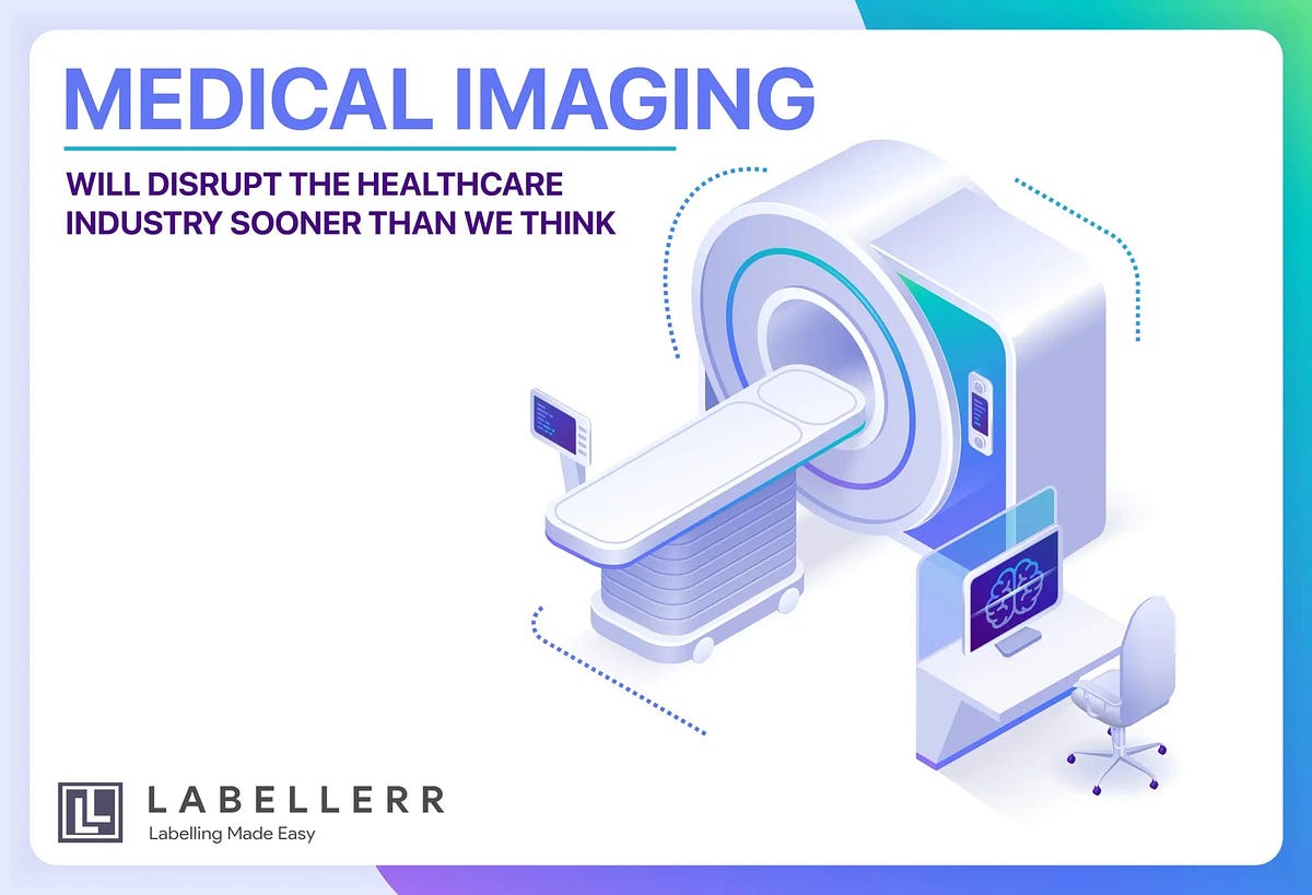 Medical imaging AI will disrupt the healthcare industry sooner than we ...