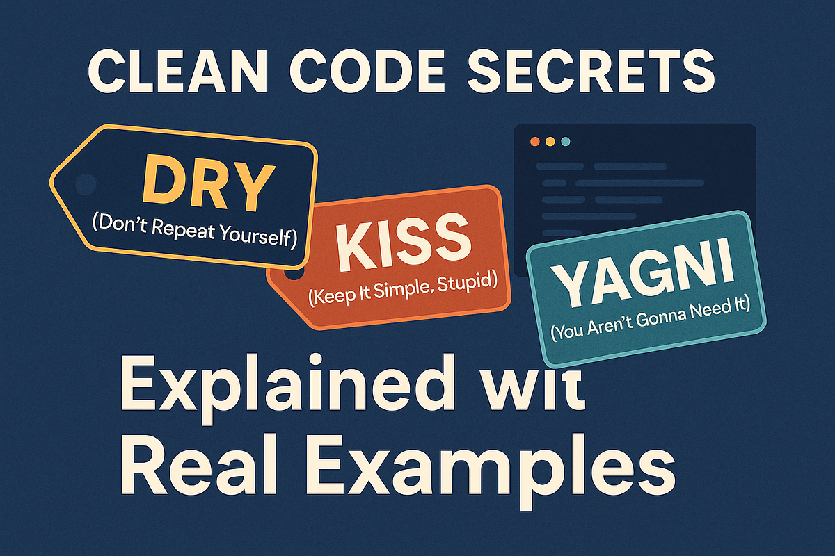 Clean Code Secrets: DRY, KISS, YAGNI Explained with Real Examples | by ...