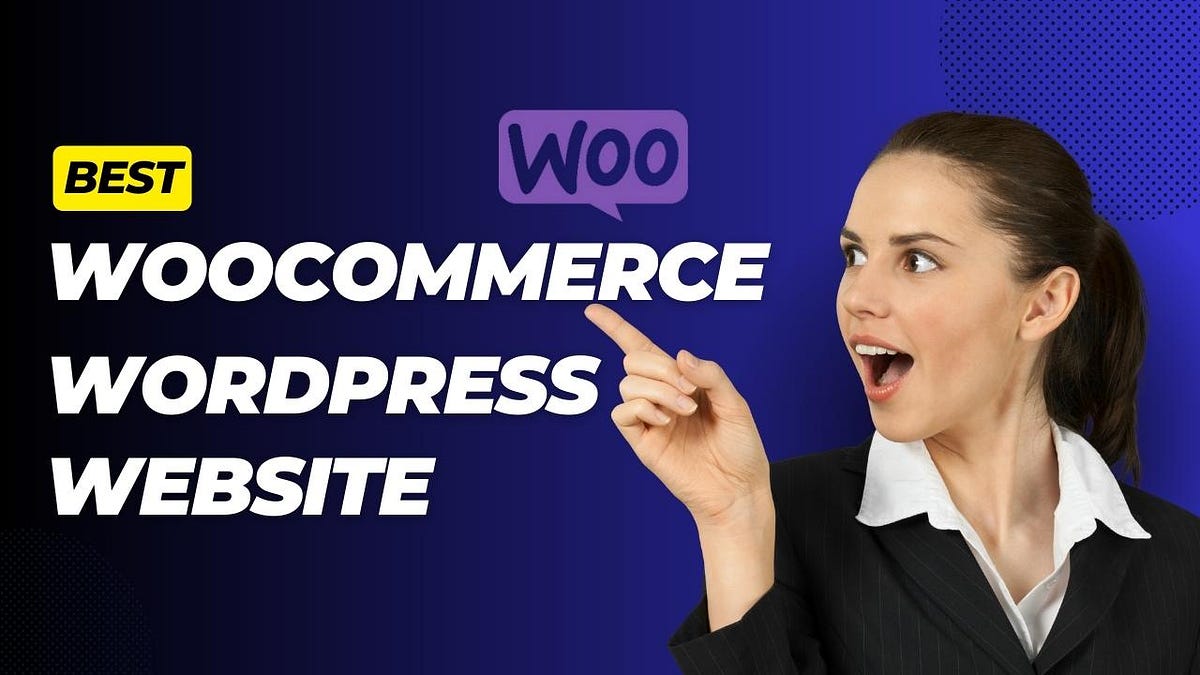 Create Your Best WooCommerce Website | by RiaadArif | Medium
