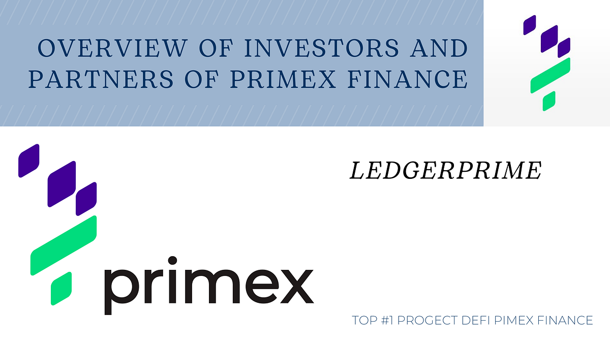 🔮Overview of investors and partners of Primex Finance/LedgerPrime | by ...