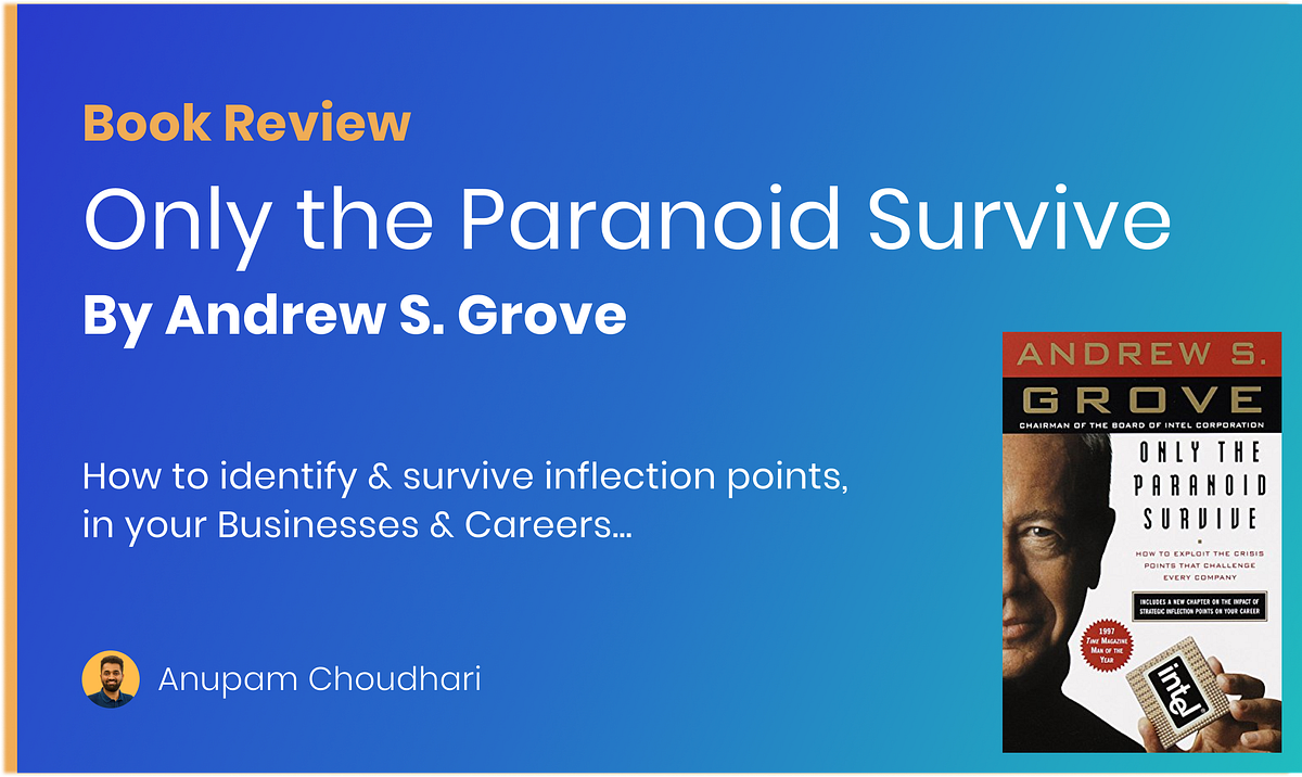 Only the Paranoid Survive: A Book Review for Techpreneurs | by Anupam ...