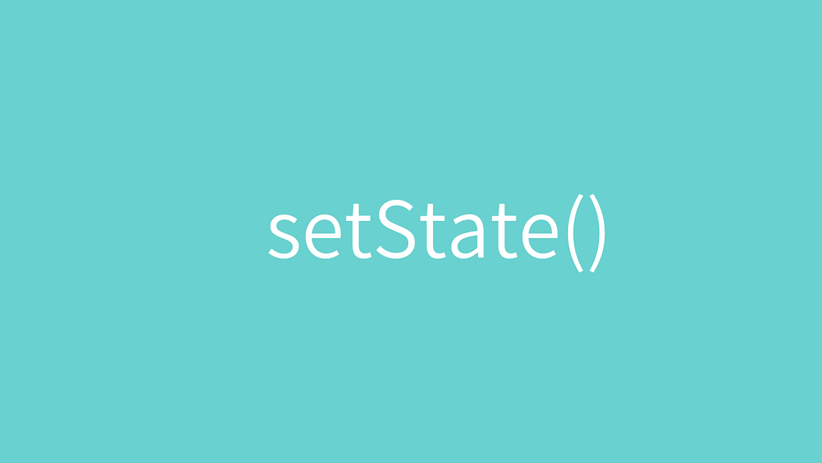 [React] Component state: setState(function) or setState(object)? | by ...