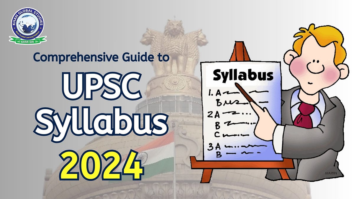 Unlocking Success: A Comprehensive Guide to UPSC Syllabus 2024 | by ...
