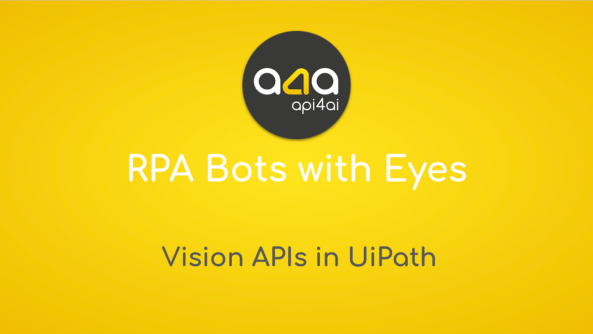UiPath + Vision: Smarter RPA Bots | by API4AI | Medium