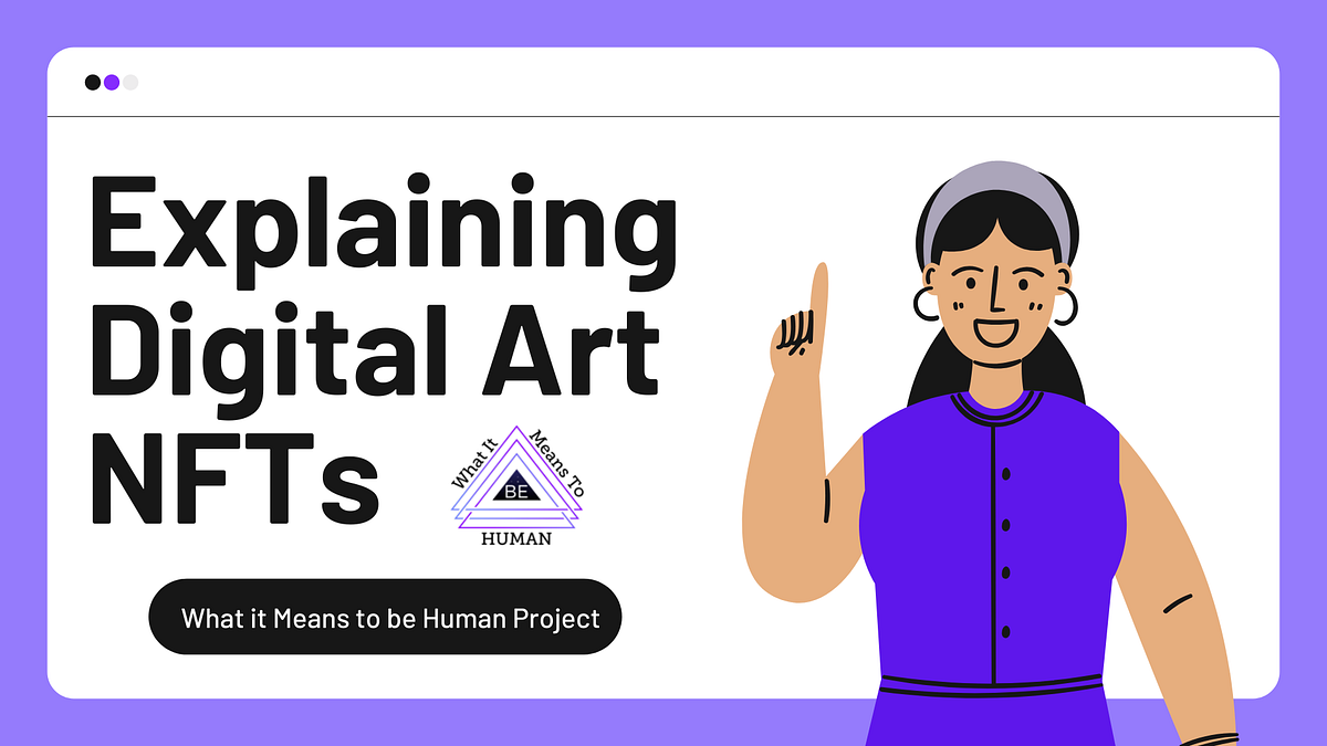Explaining the Digital Art NFTs for The Great Experiment | by Ann ...