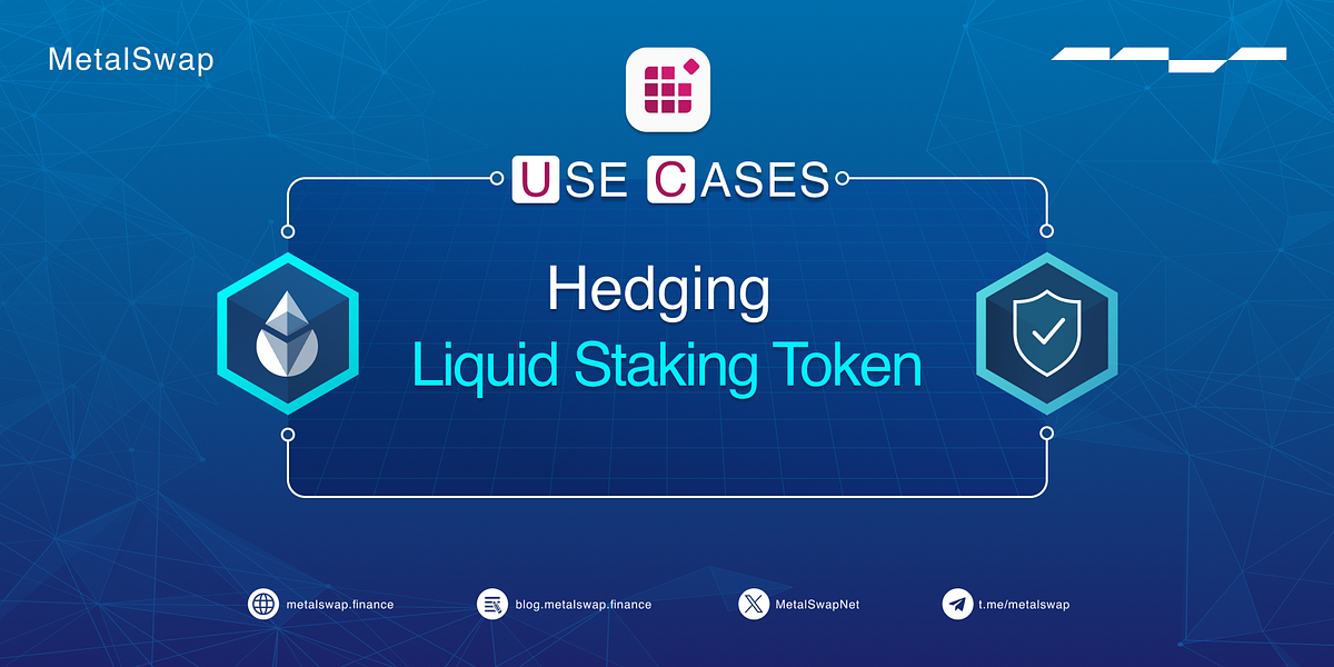 HEDGING LIQUID STAKING TOKEN. Discover the advantages of hedging a ...