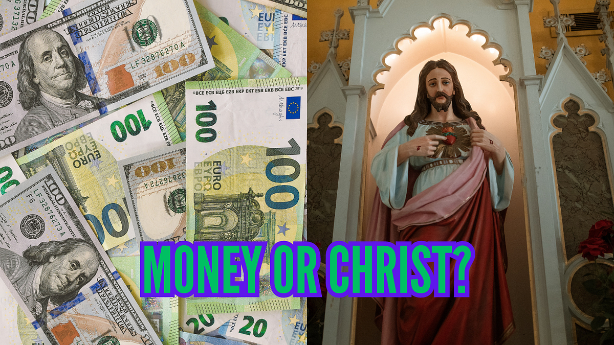 You Can’t Follow Christ If You’re Chasing Money | by Following God ...