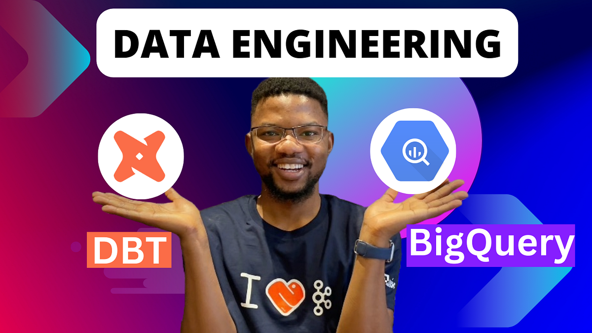 DBT and BigQuery: A Powerful Duo for Modern Data Engineering | by Yusuf Ganiyu | Oct, 2023 | Medium