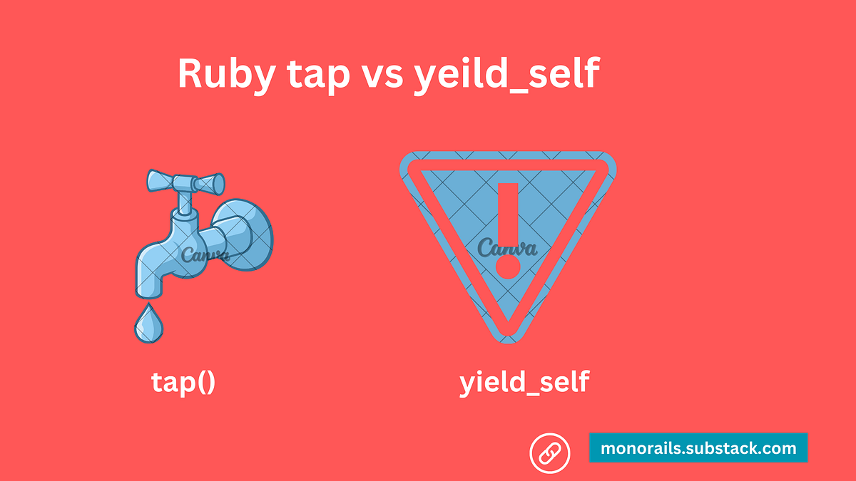 Ruby tap() vs yield_self(). Explaining tap vs yield_self in ruby… | by Suraj Mishra | Level Up ...