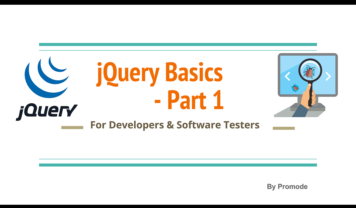 JQuery Basics — Part 1 — For Software Testers & Devs | by Pramod Dutta ...