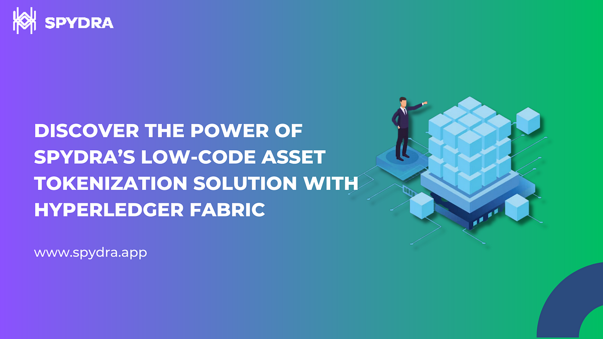 Building Trust On The Blockchain Discover The Power Of Spydra S Low Code Asset Tokenization