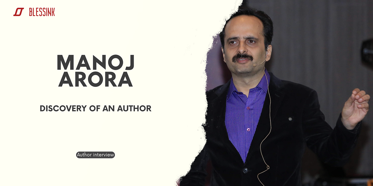 Discovery of an Author : Interview with Manoj Arora (English) | by ...