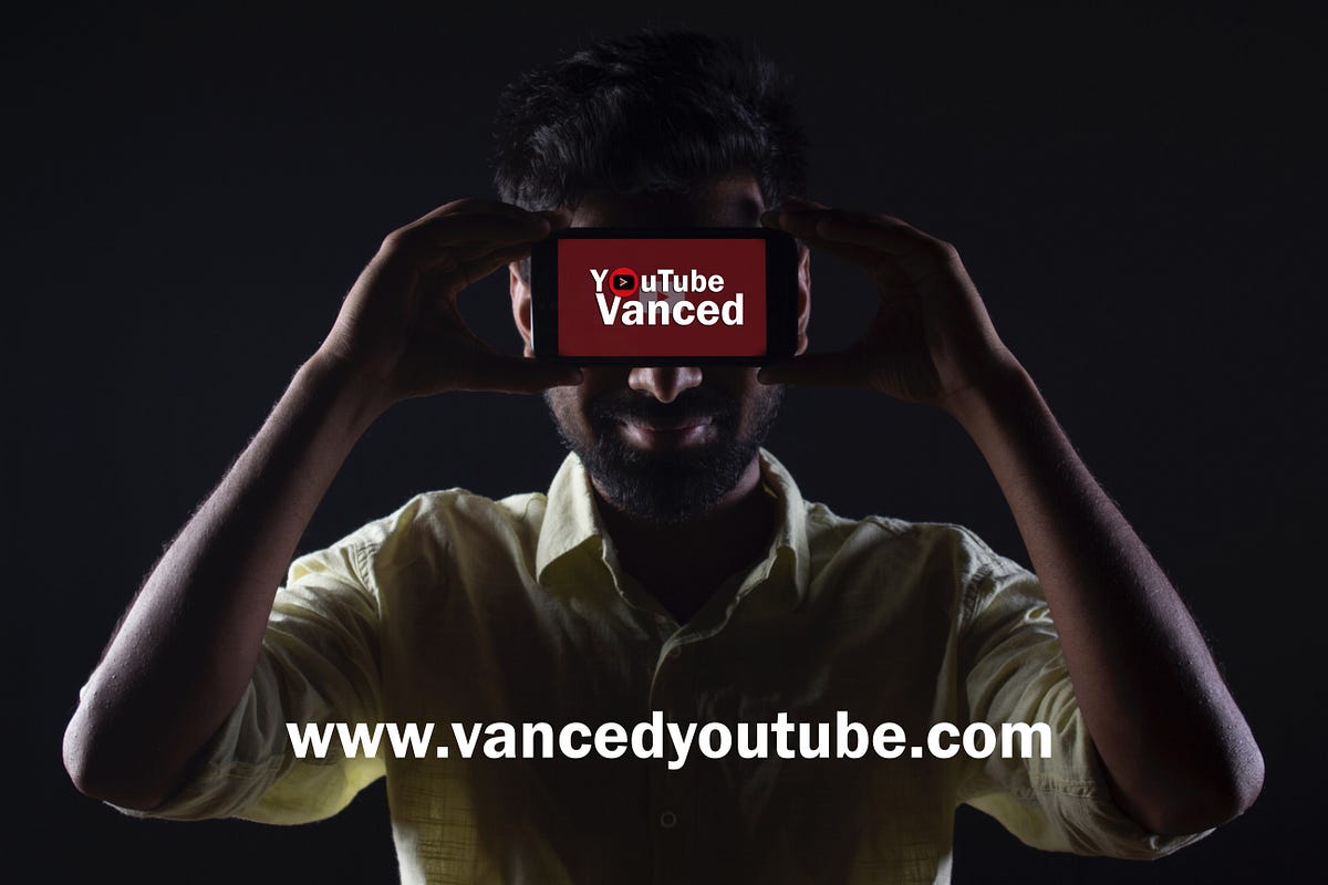 YouTube Vanced. What is Vanced YouTube? So we’re… | by Docket Apps | Medium