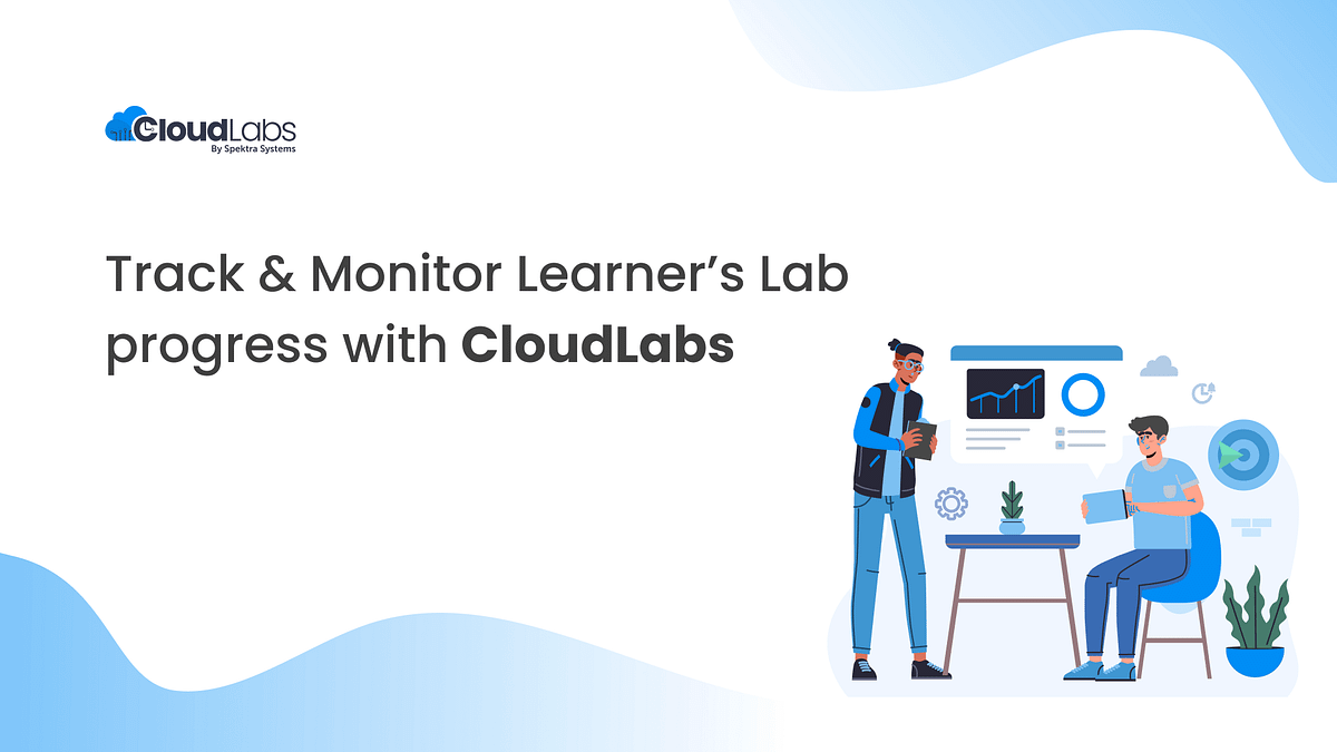 Track & Monitor Learner’s Lab progress with CloudLabs | by CloudLabs | Medium