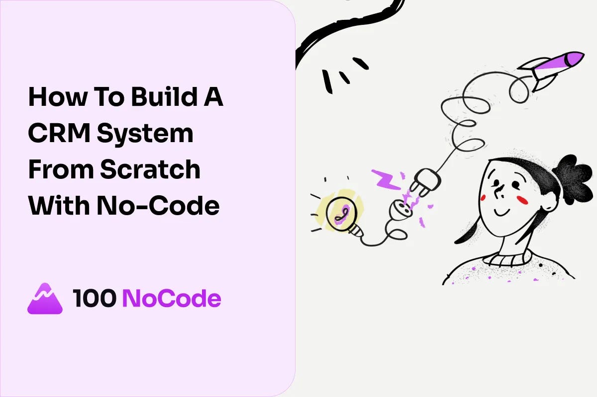 How to build a CRM system from scratch with No-Code | by Max Haining | Feb, 2025 | Medium