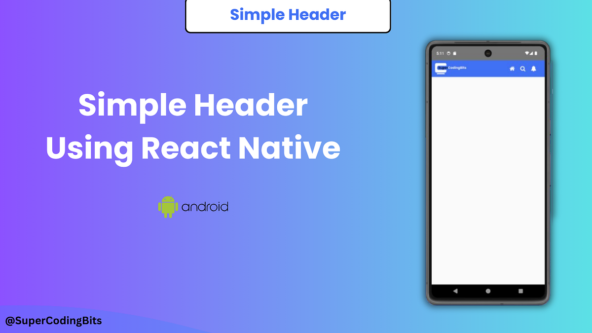Simple Header Using React Native | SuperCodingBits - SuperCodingBits ...
