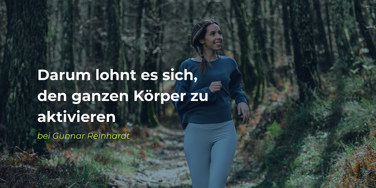 Darum lohnt es sich, den ganzen Körper zu aktivieren | by Gunnar Reinhardt | froach | Medium
