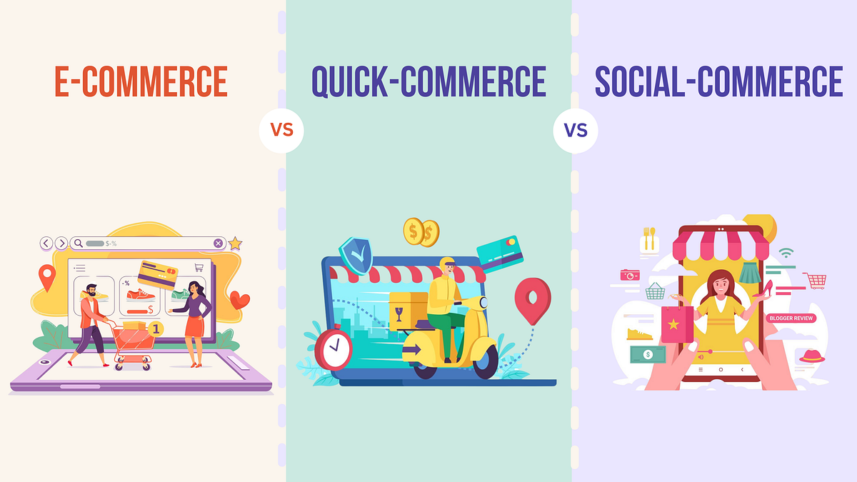 E-Commerce v/s Quick Commerce v/s Social Commerce — What is the future ...
